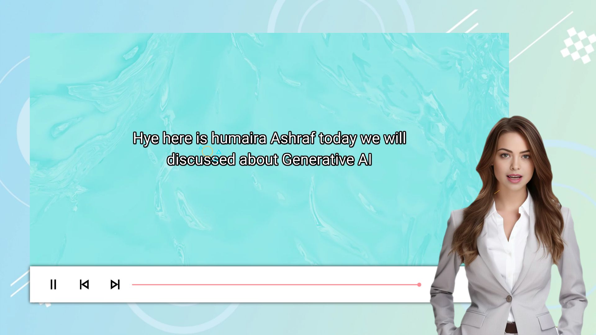 Hye here is humaira Ashraf today we will discussed about Generative AI ...