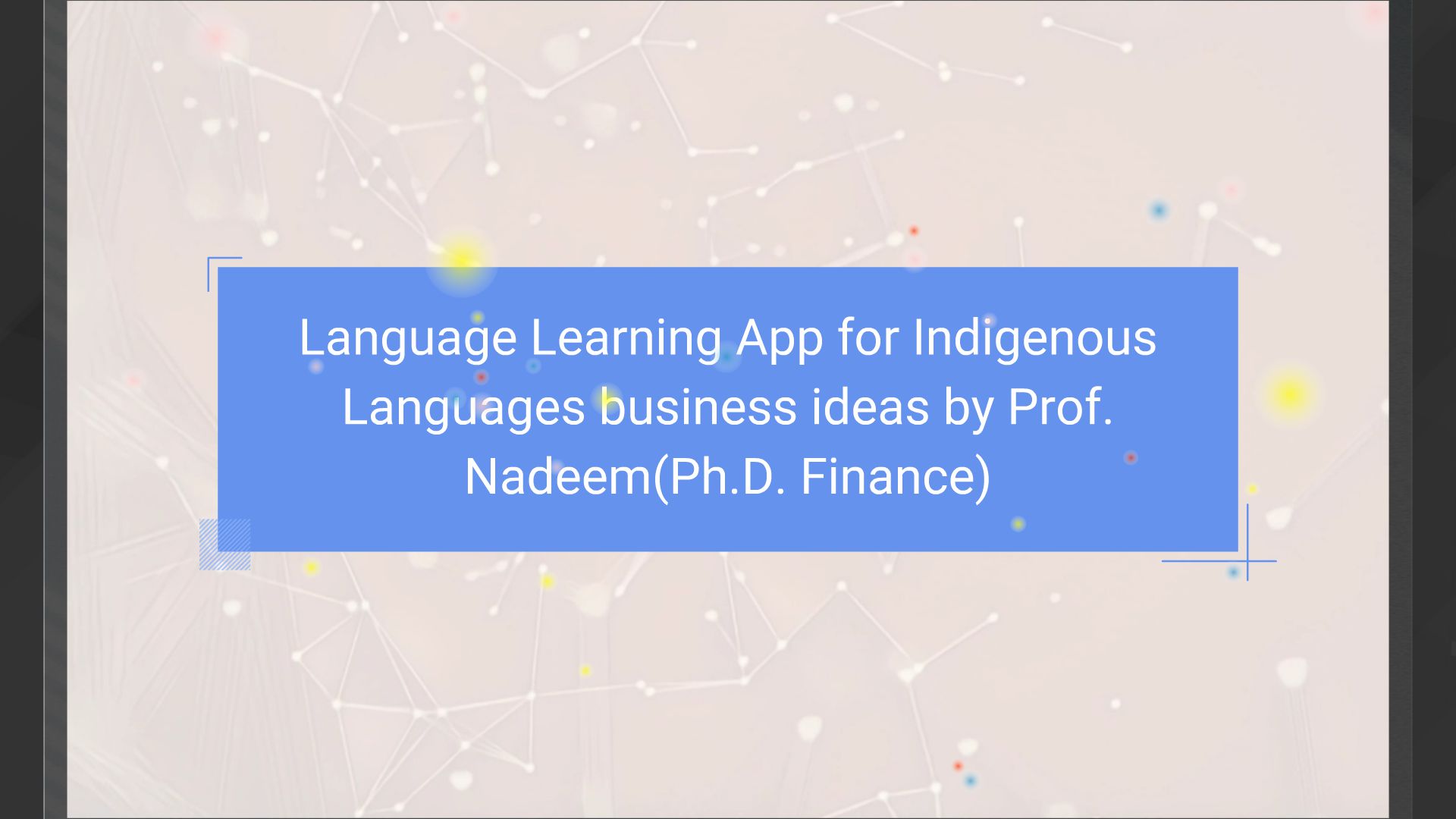 Language Learning App for Indigenous Languages business ideas by Prof ...