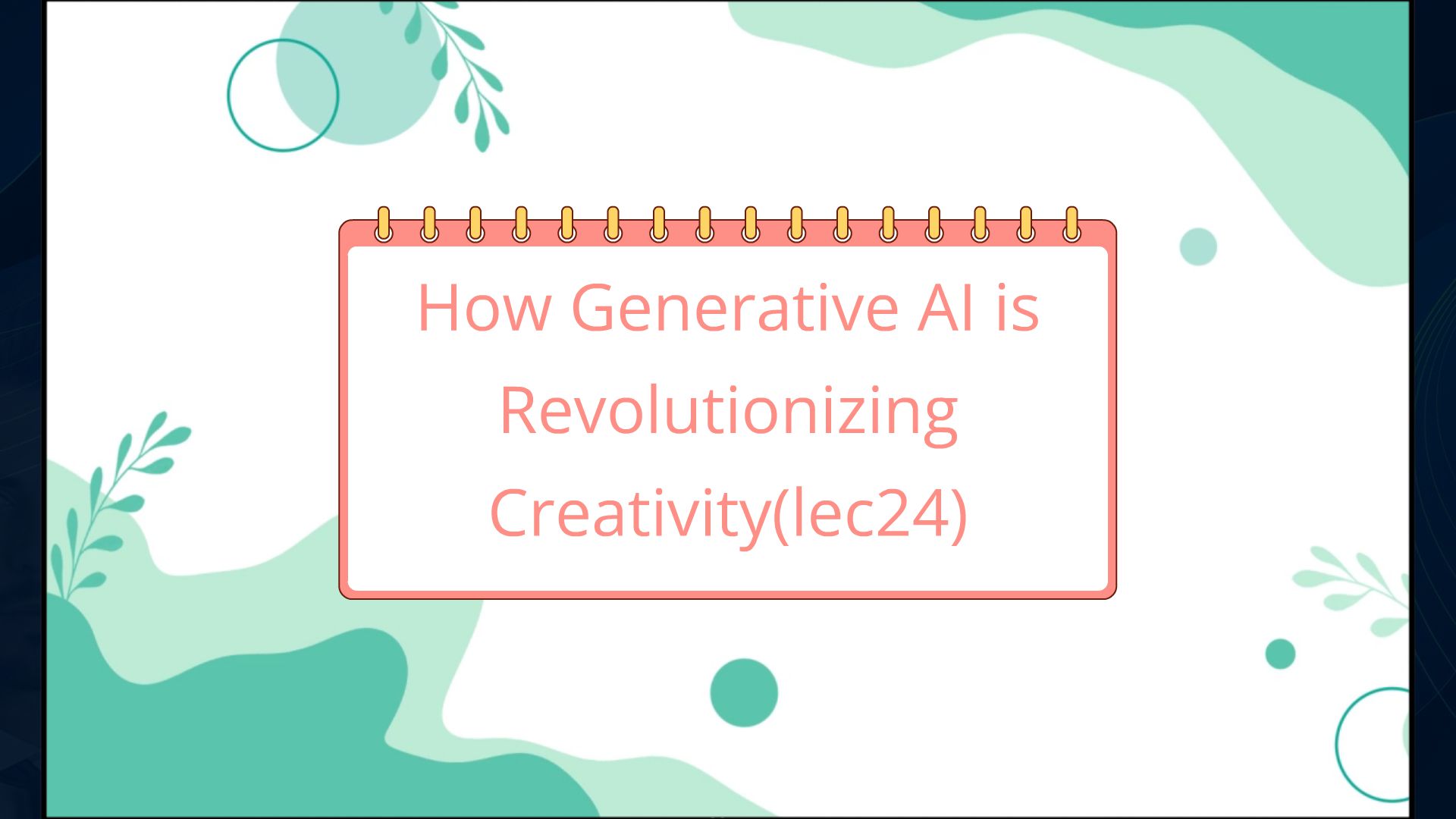 How Generative AI is Revolutionizing Creativity(lec24) - Animated Video ...