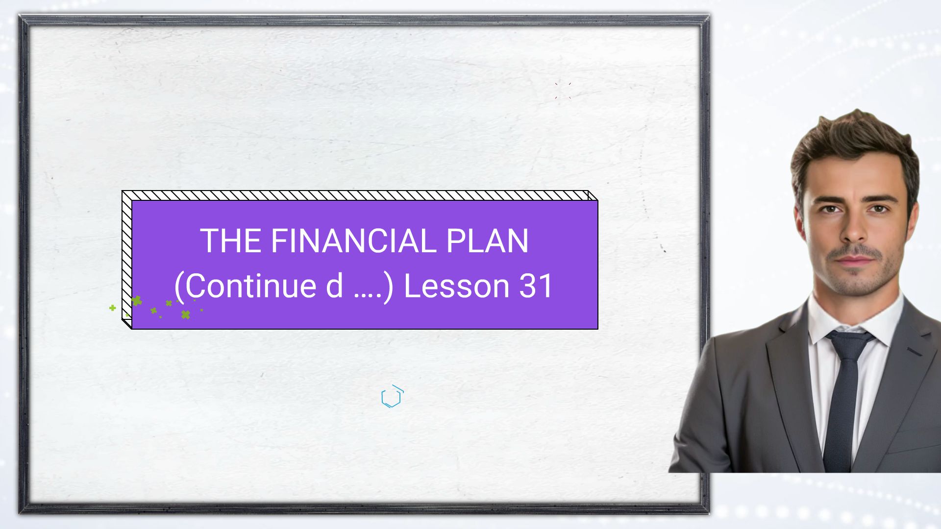 THE FINANCIAL PLAN (Continue d ….) Lesson 31. - Animated Video By ...