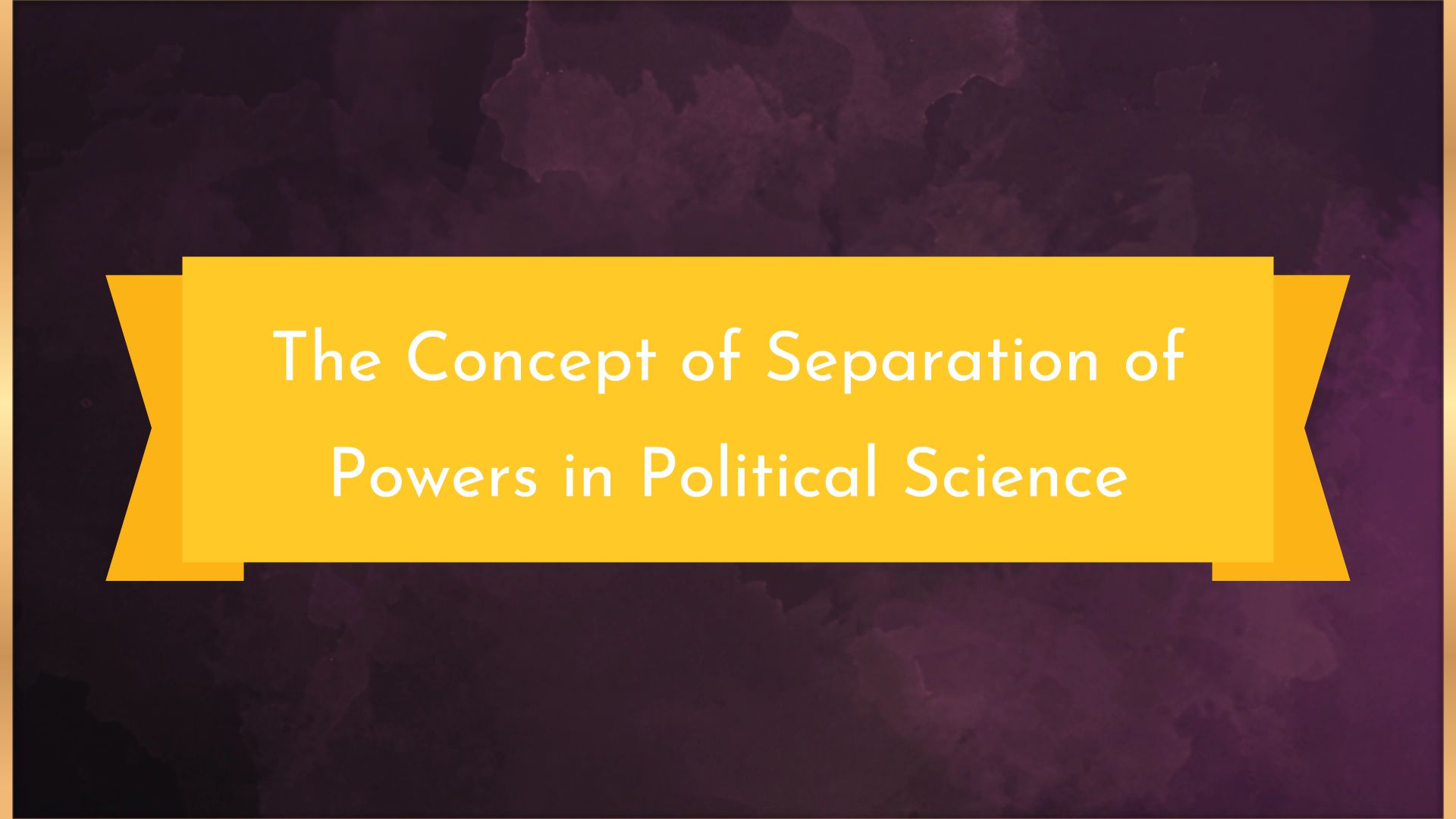 The Concept of Separation of Powers in Political Science. - Animated ...