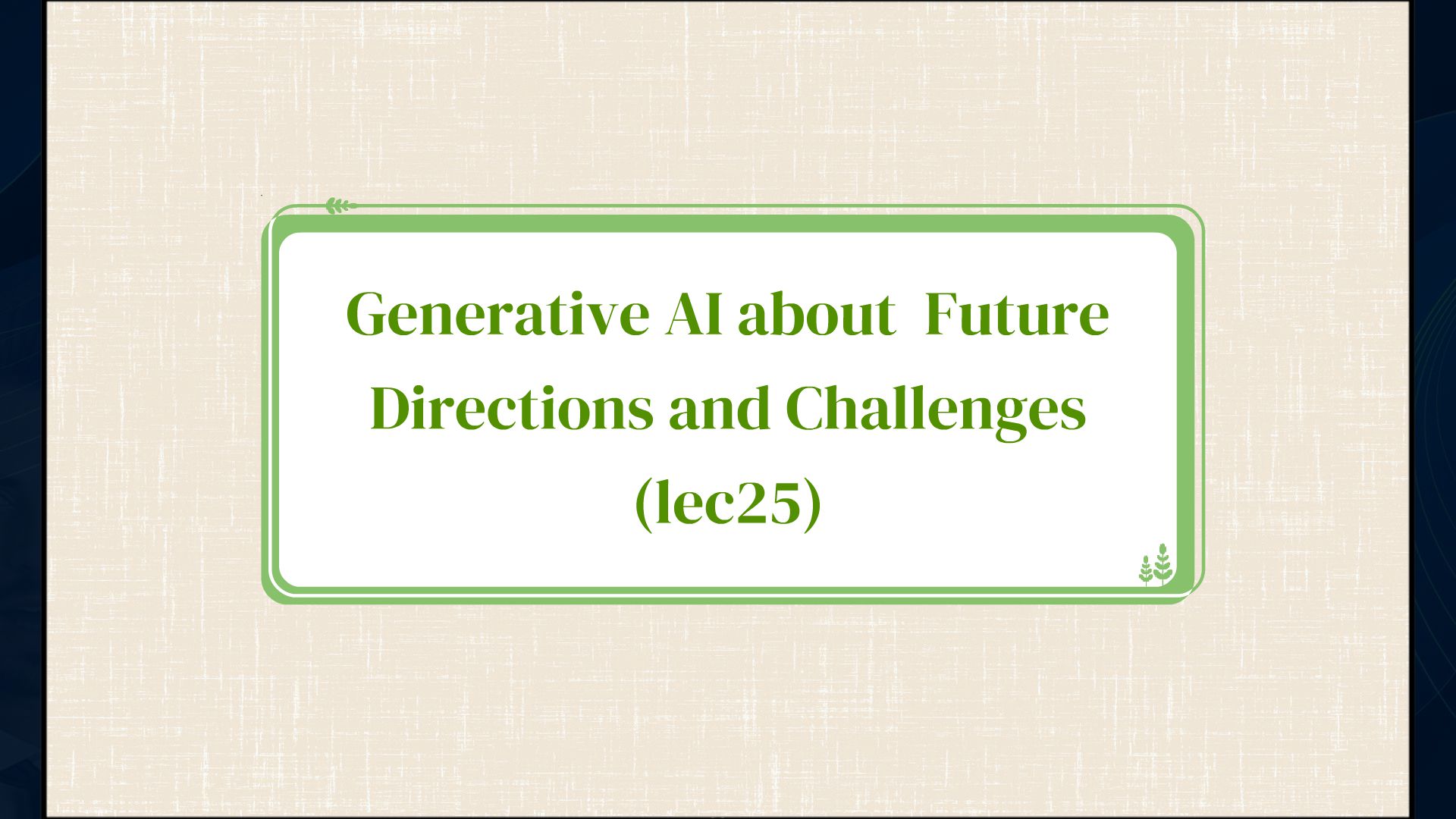 Generative AI about Future Directions and Challenges (lec25). - Animated Video By FB_tasl6333 ...
