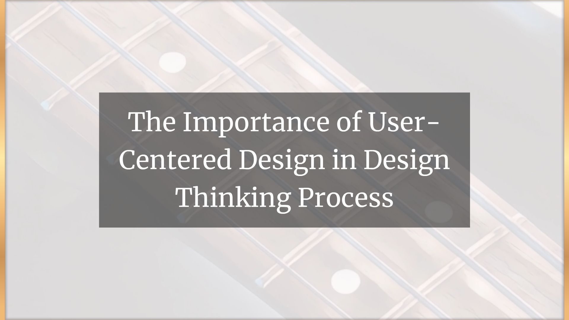 The Importance of User-Centered Design in Design Thinking Process ...