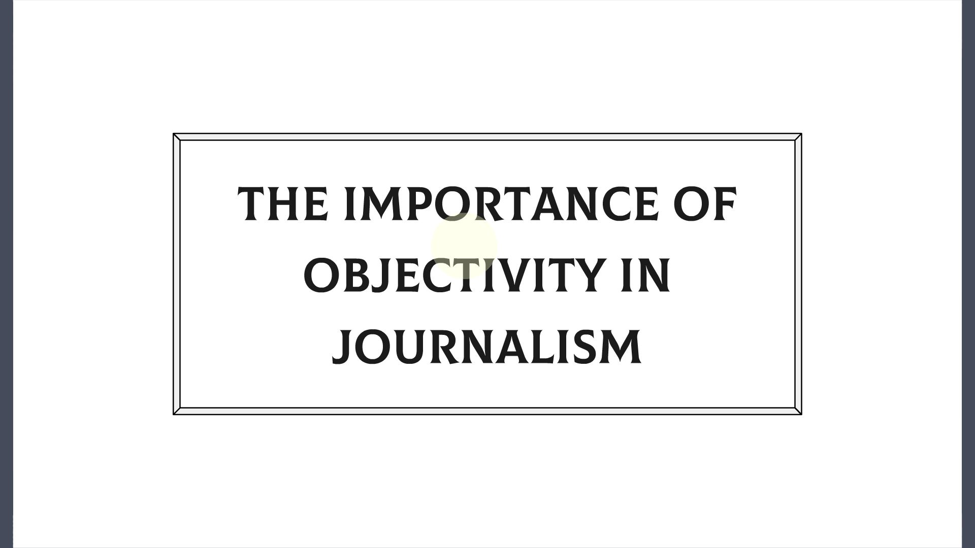 The importance of objectivity in journalism. - Animated Video By Digi ...
