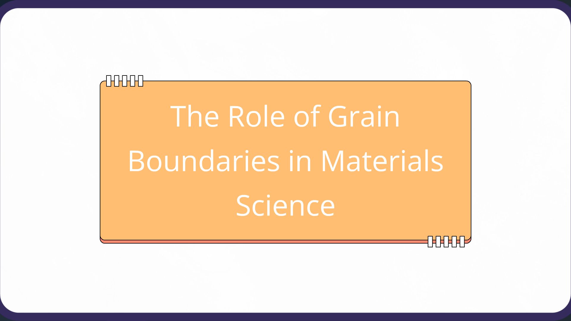 The Role of Grain Boundaries in Materials Science. - Animated Video By ...