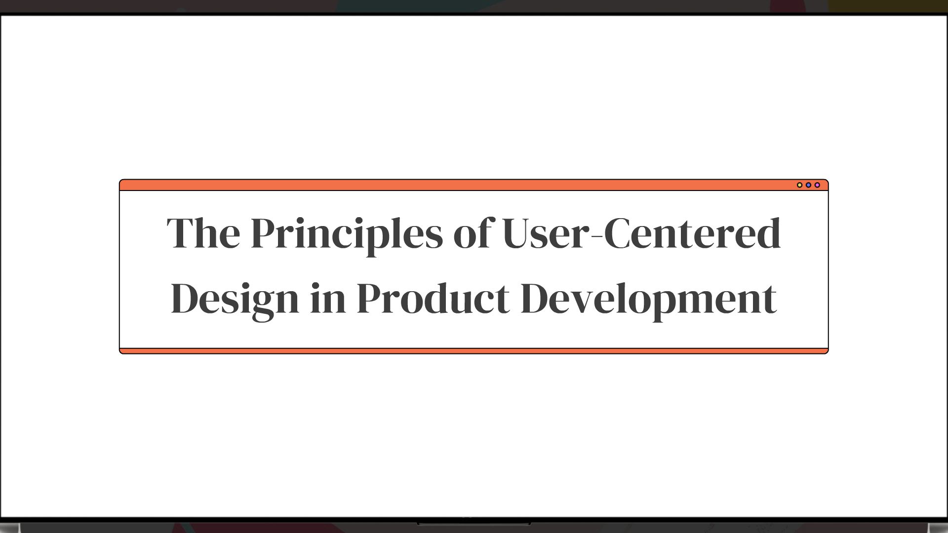 The Principles of User-Centered Design in Product Development ...