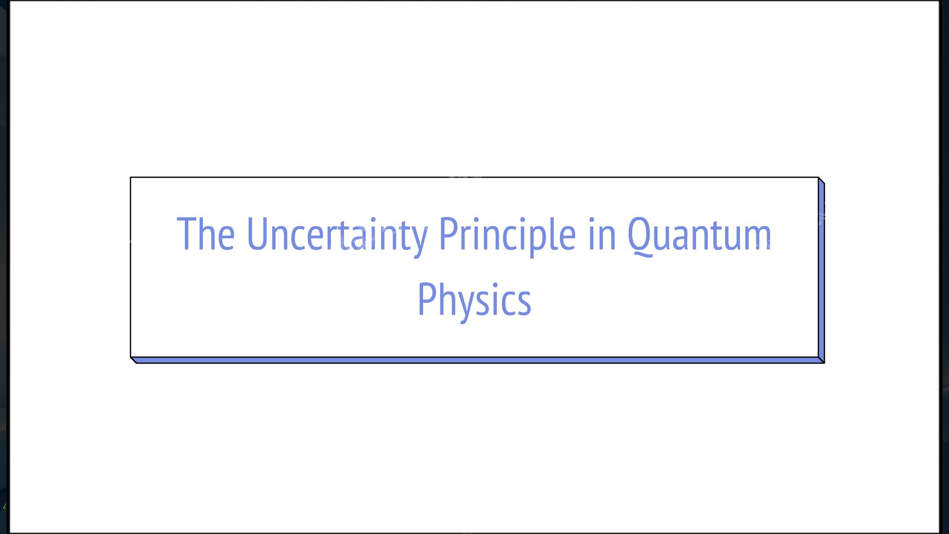 The Uncertainty Principle in Quantum Physics. - Animated Video By Toon ...