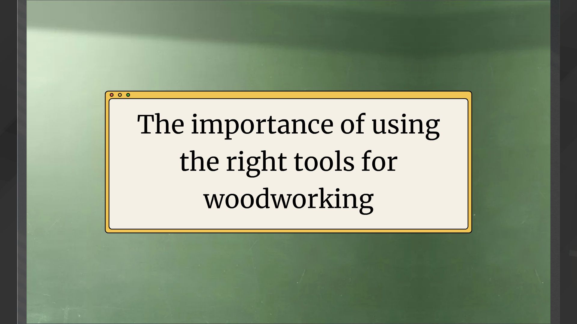 The importance of using the right tools for woodworking. - Animated ...