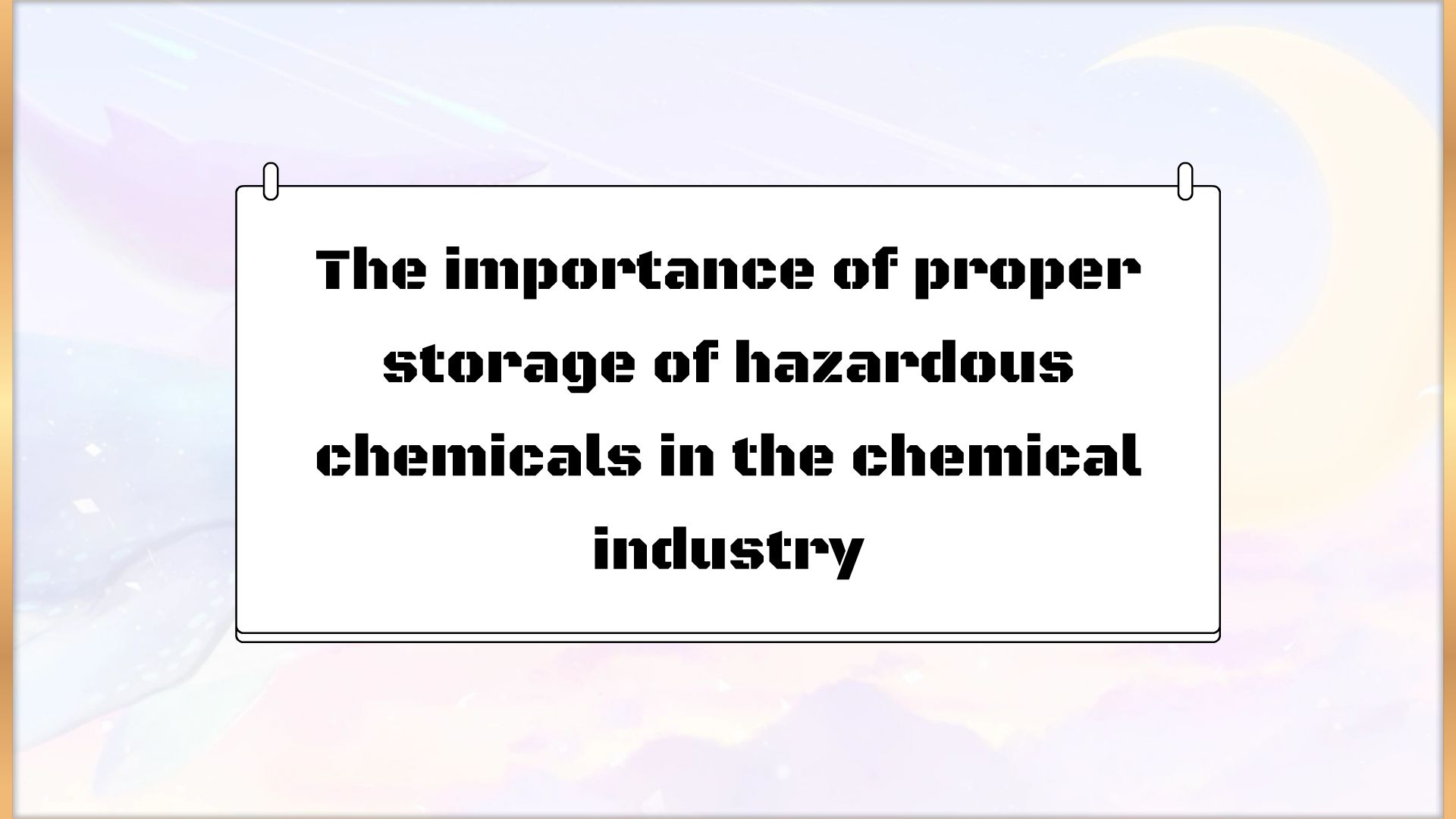 The importance of proper storage of hazardous chemicals in the chemical ...