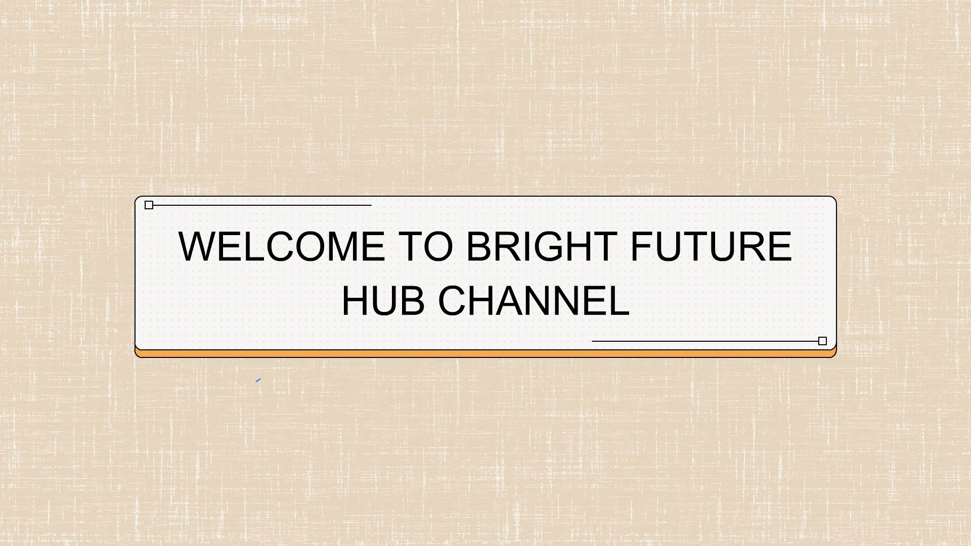 WELCOME TO BRIGHT FUTURE HUB CHANNEL. - Talking Head Video By DnSutar ...