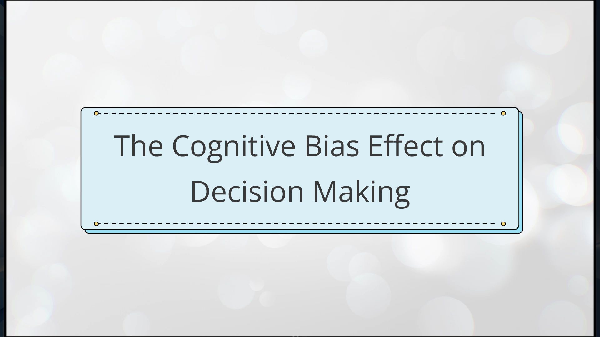 The Cognitive Bias Effect on Decision Making. - Animated Video By ...