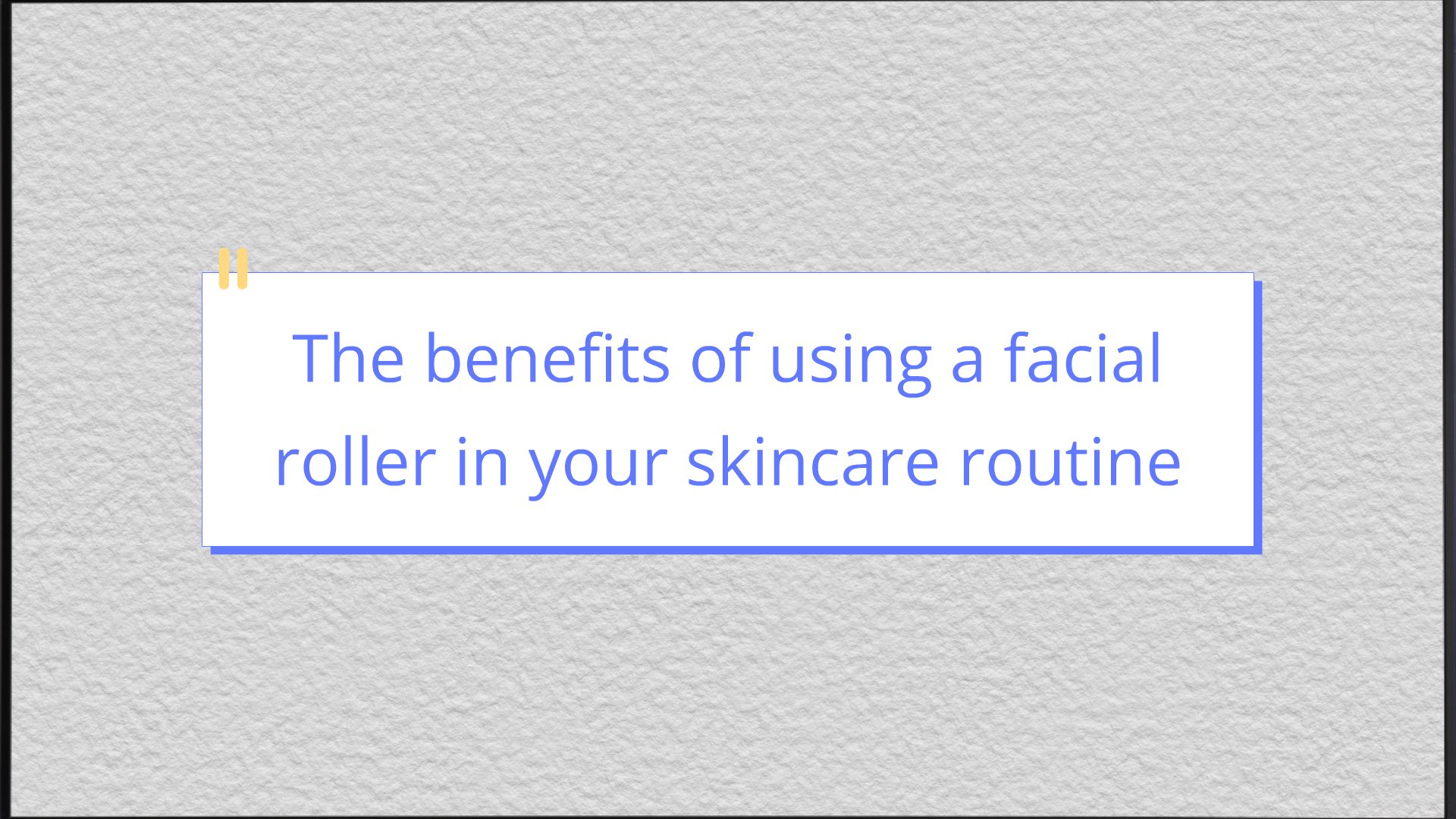 The benefits of using a facial roller in your skincare routine ...