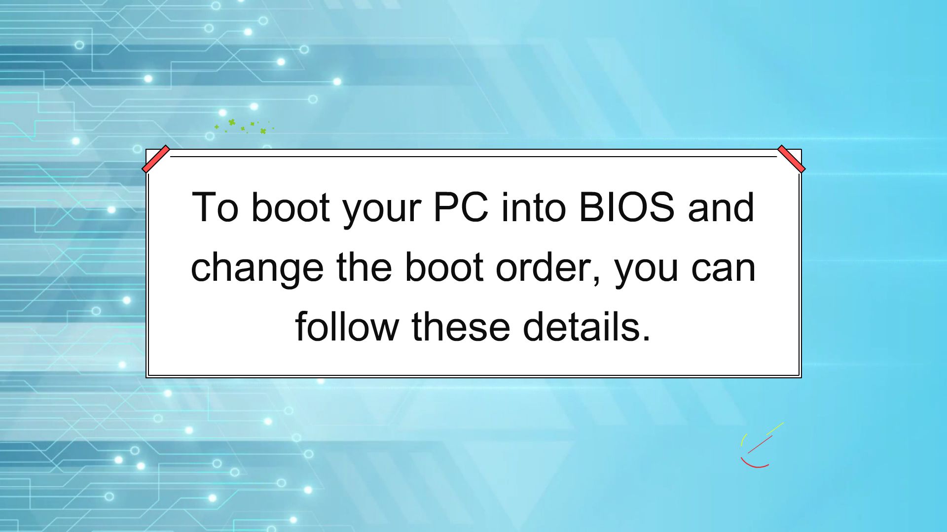 To boot your PC into BIOS and change the boot order, you can follow these details. - Animated ...