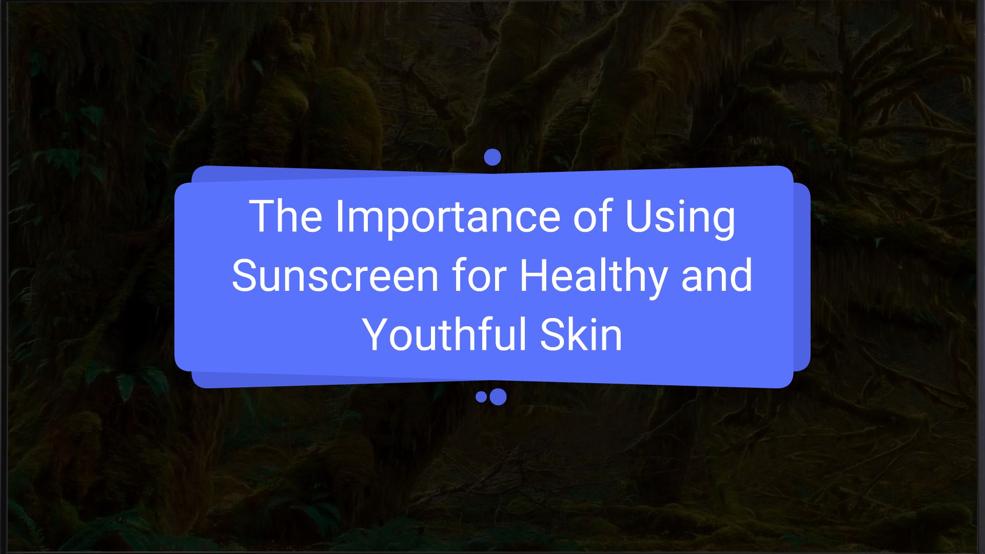 The Importance of Using Sunscreen for Healthy and Youthful Skin ...