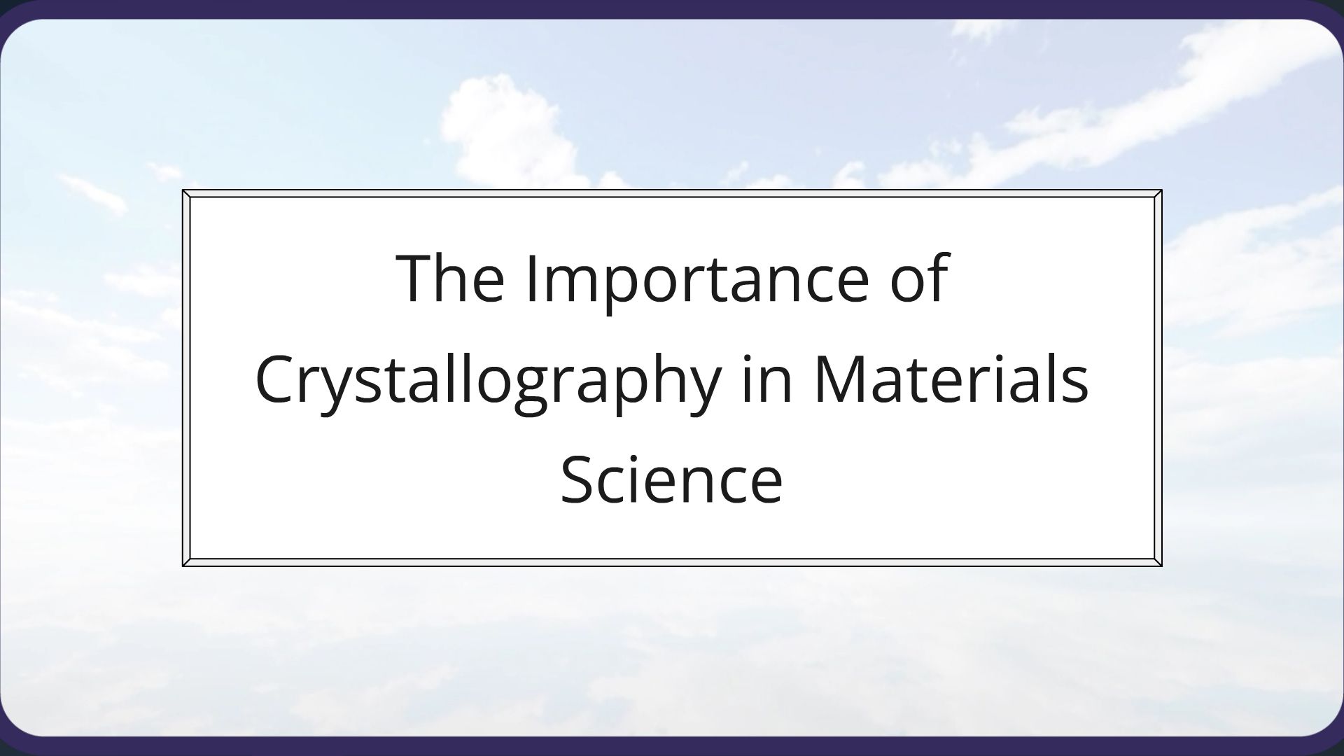 The Importance of Crystallography in Materials Science. - Animated ...