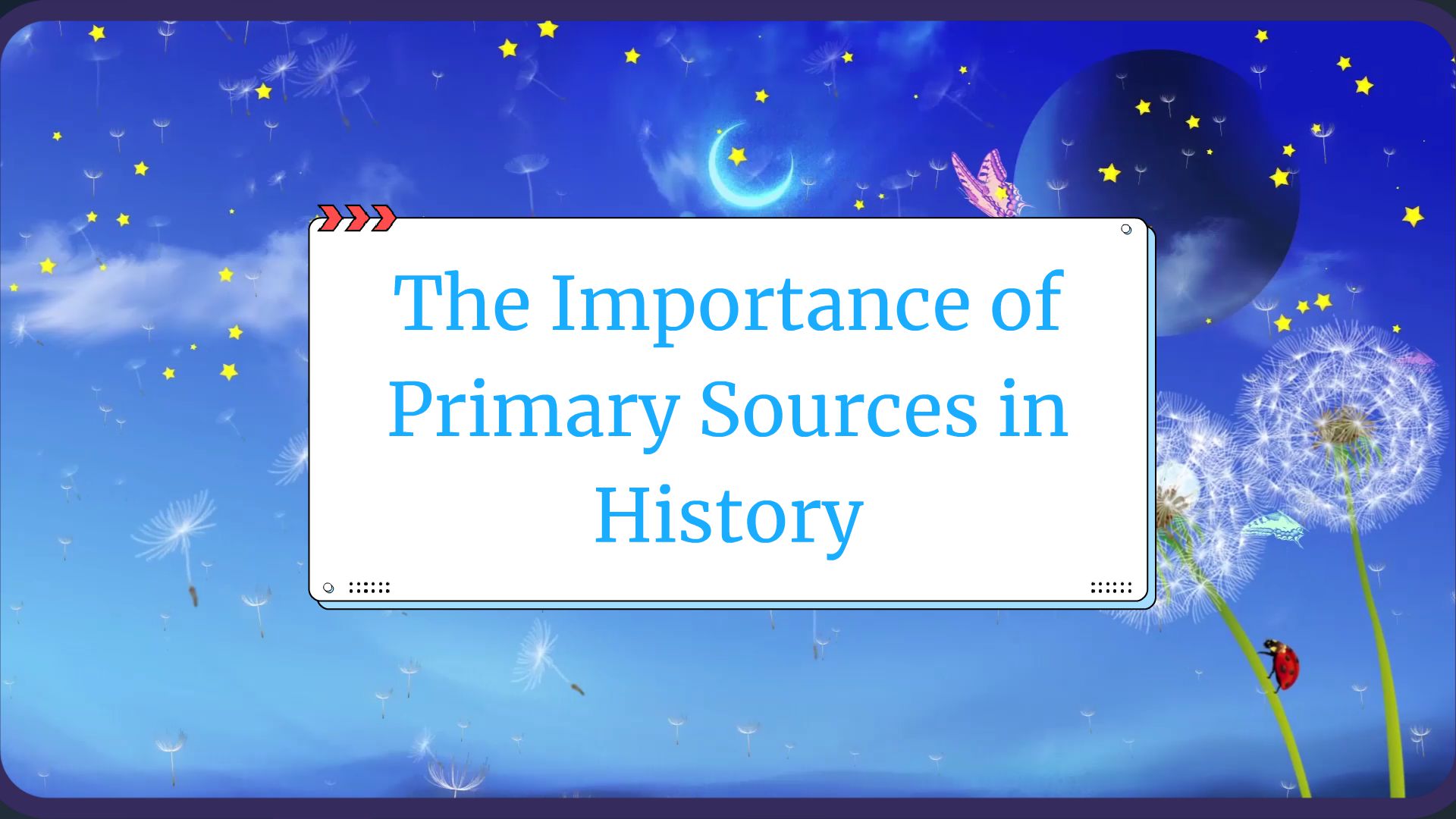 The Importance of Primary Sources in History. - Animated Video By ...