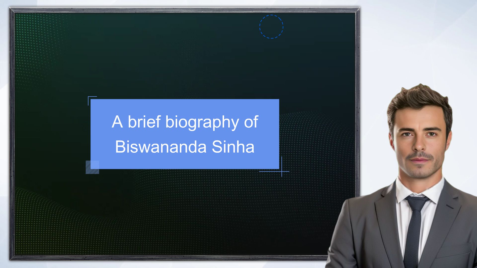 A brief biography of Biswananda Sinha. - Animated Video By johnny ...