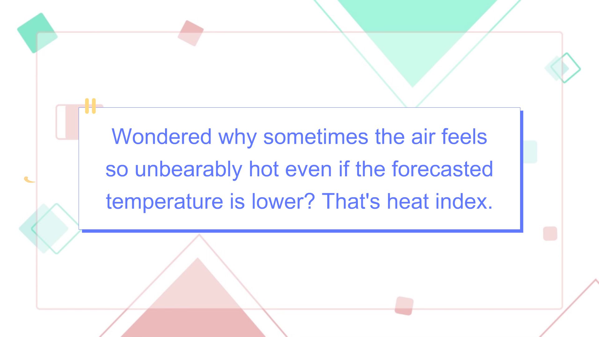 Wondered why sometimes the air feels so unbearably hot even if the ...