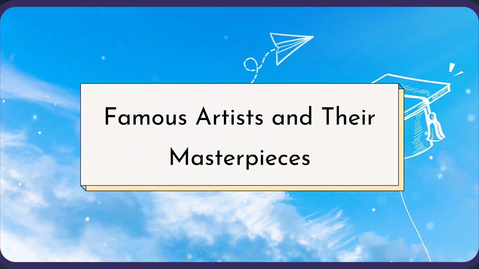 Famous Artists and Their Masterpieces. - Animated Video By Digi ...