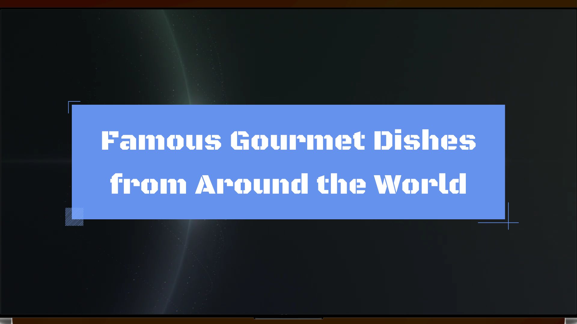 Famous Gourmet Dishes from Around the World. - Animated Video By ...