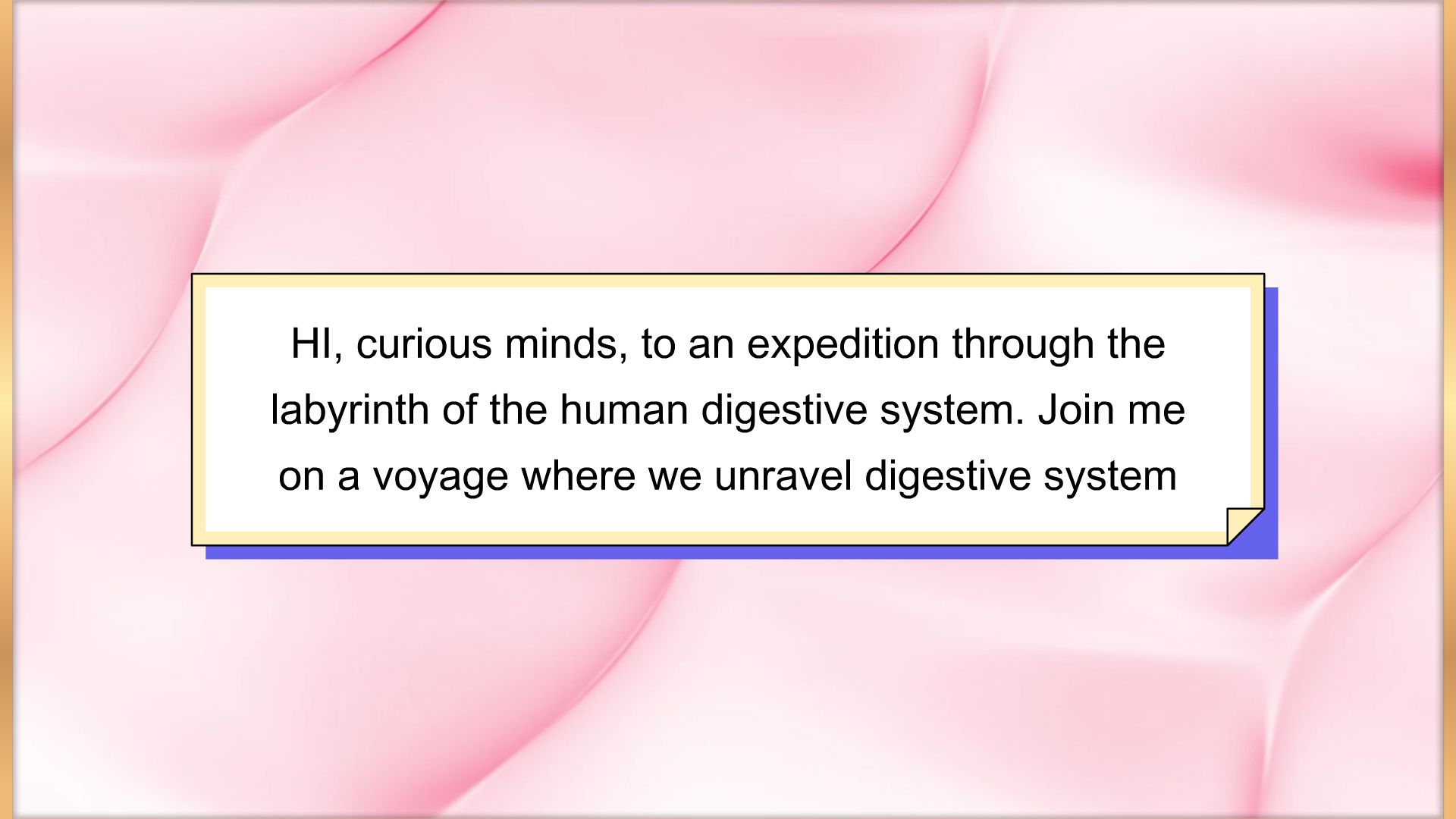 HI, curious minds, to an expedition through the labyrinth of the human ...