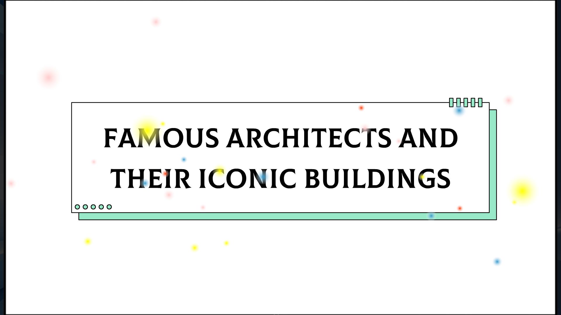 Famous Architects and their Iconic Buildings. - Animated Video By ...