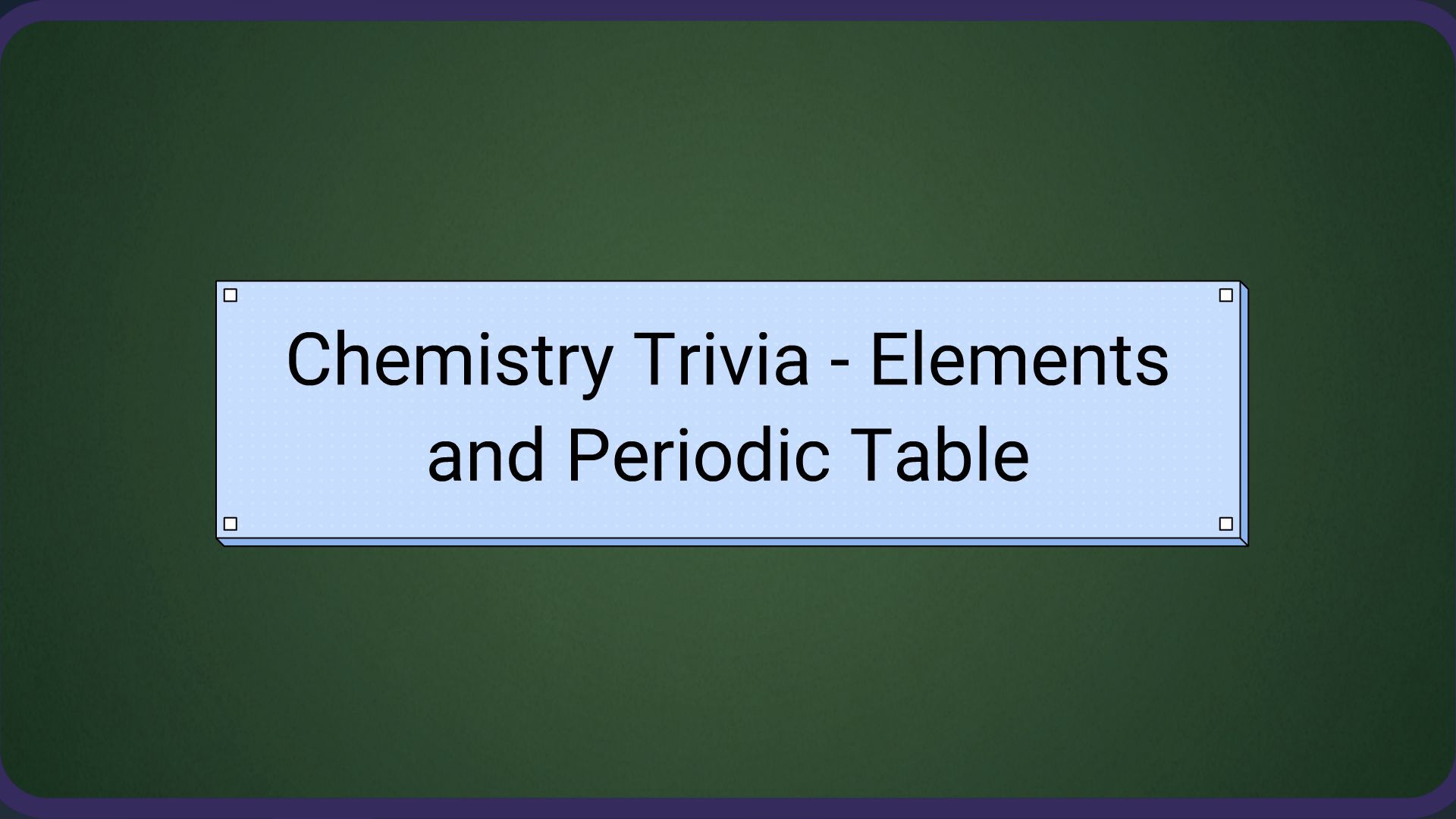 Chemistry Trivia - Elements and Periodic Table. - Animated Video By ...