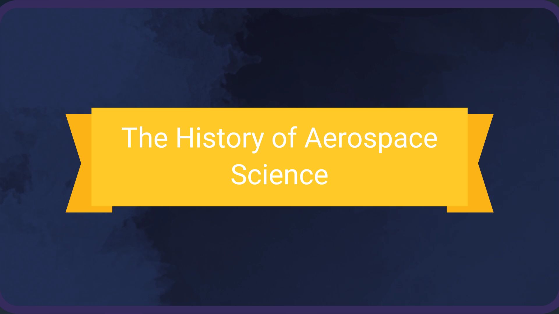 The History of Aerospace Science. - Animated Video By Animated_Genius ...