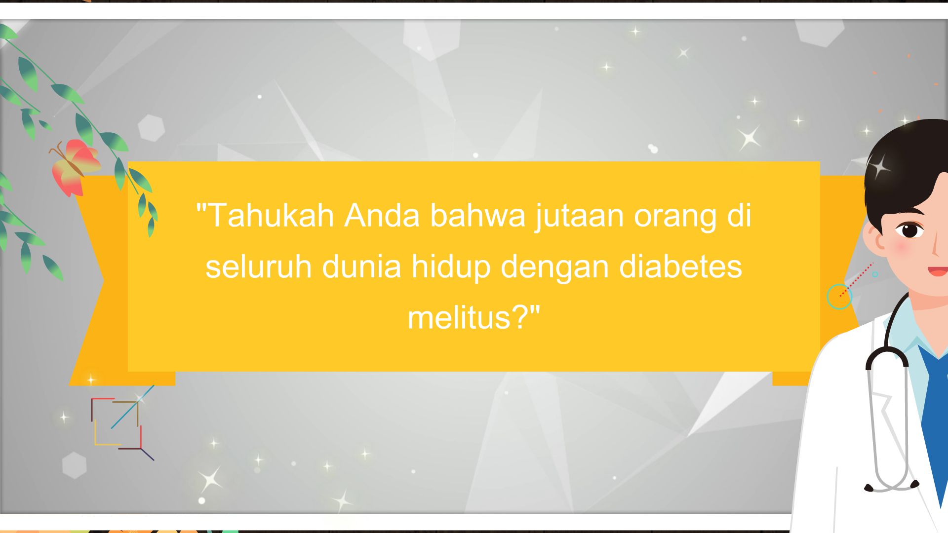 "Tahukah Anda bahwa jutaan orang di seluruh dunia hidup dengan diabetes ...