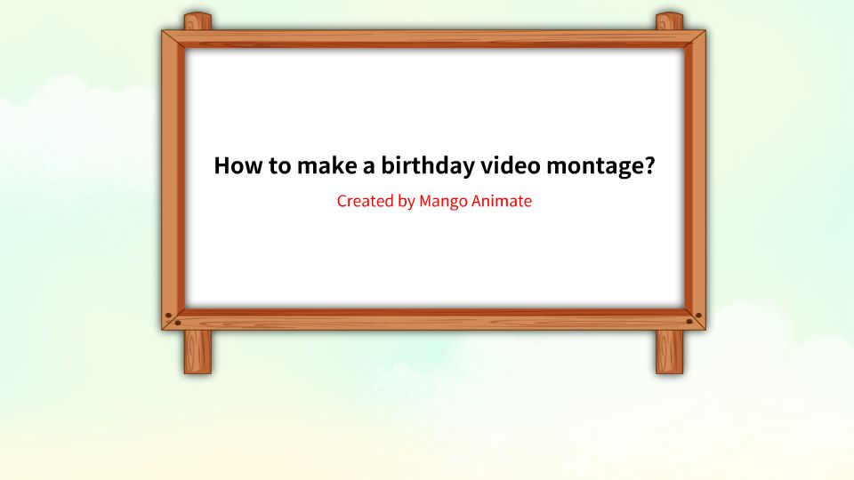 How to make a birthday video montage? animation video created by ...
