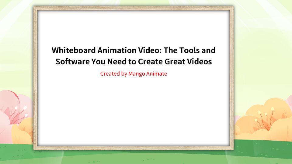 Whiteboard Animation Video The Tools And Software You Need To Create Great Videos Animation