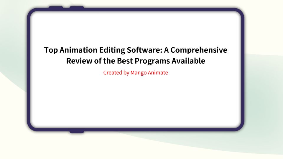 Top Animation Editing Software: A Comprehensive Review of the Best ...
