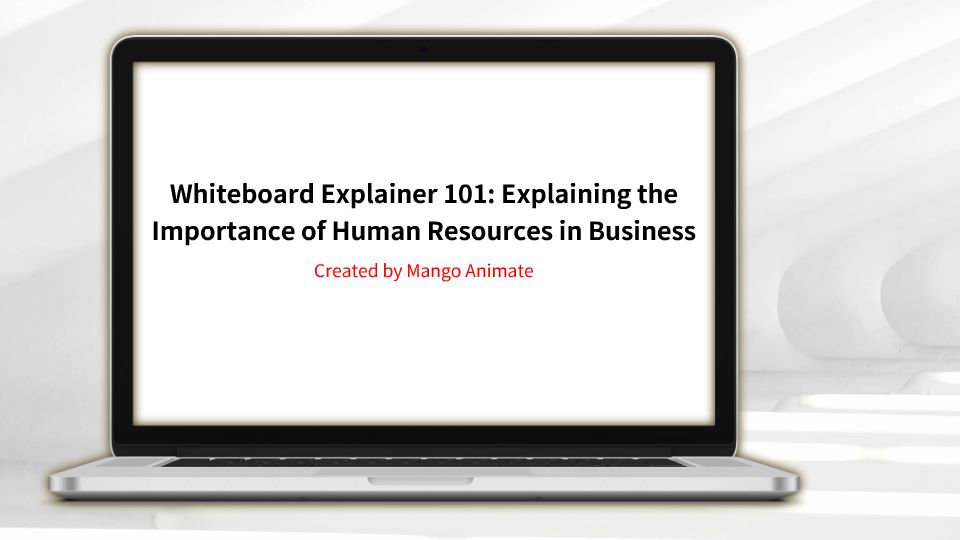 Whiteboard Explainer 101: Explaining the Importance of Human Resources in Business animation ...