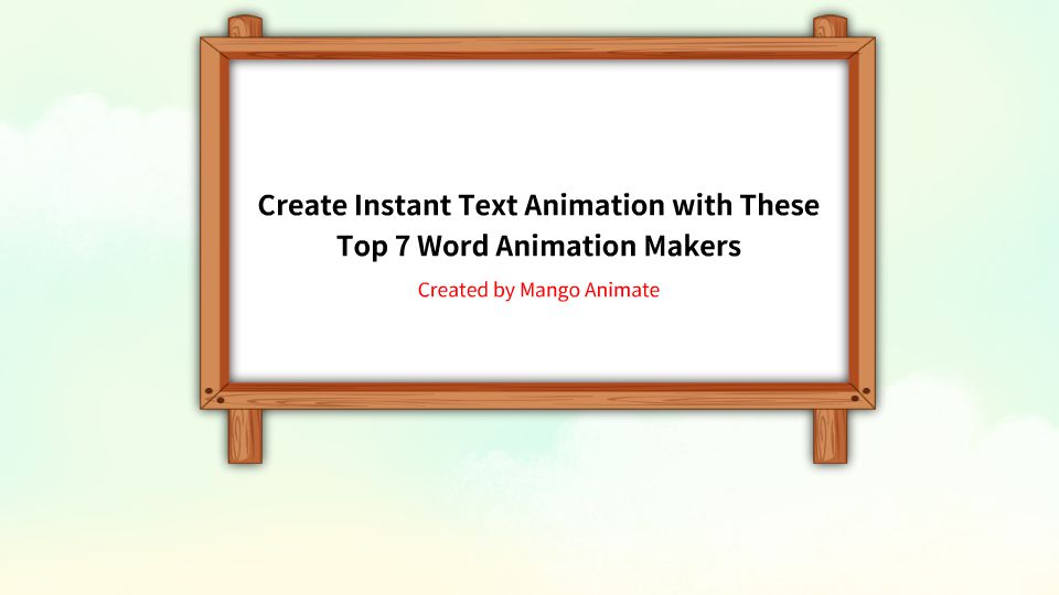 Create Instant Text Animation with These Top 7 Word Animation Makers ...