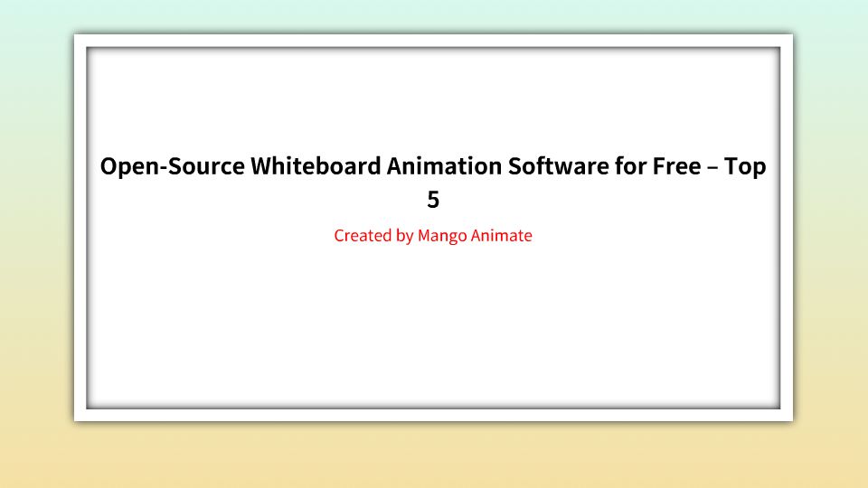 Open-Source Whiteboard Animation Software for Free – Top 5 animation ...